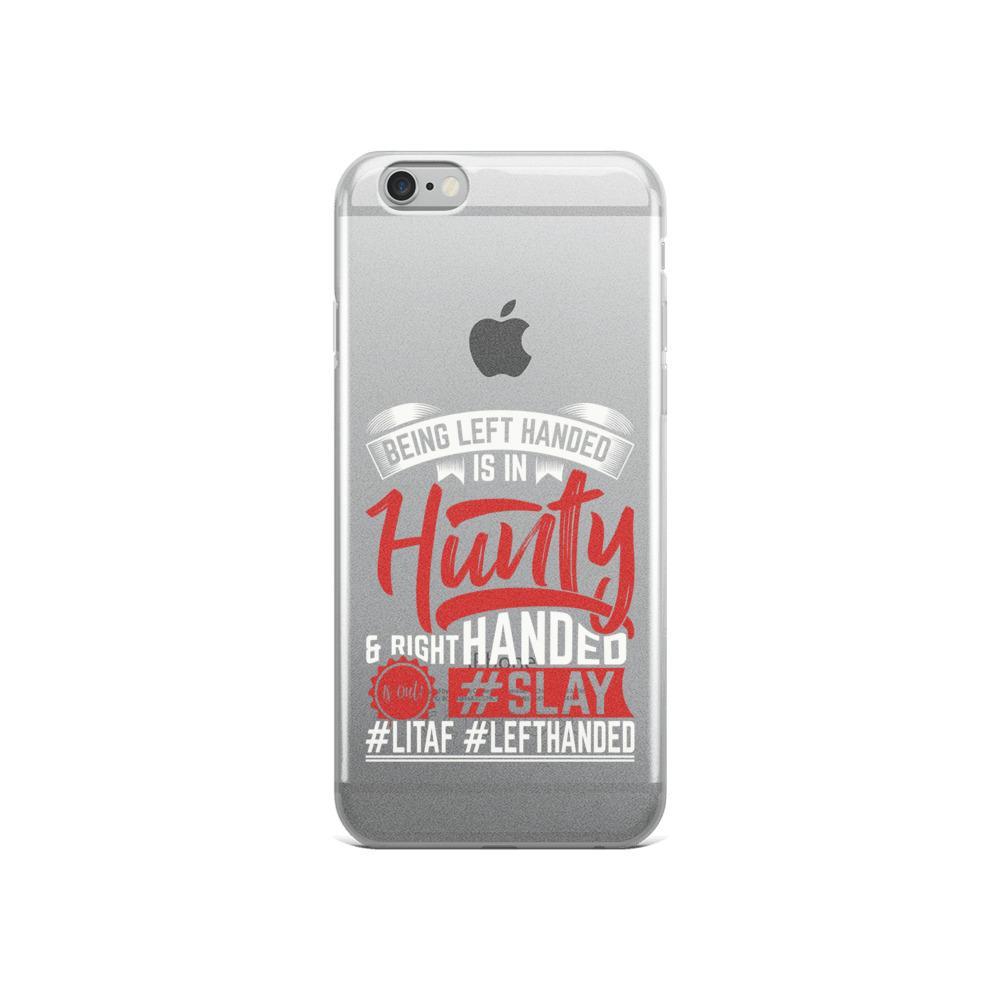 Being Left Handed is in Hunty iPhone Case — Lefties Rock